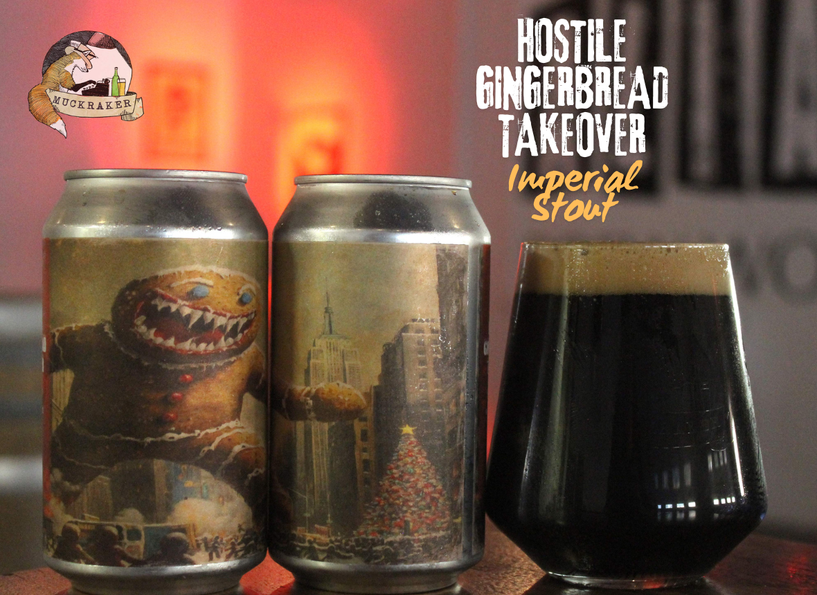 Hostile Gingerbread Takeover Imperial Gingerbread Stout (Muckraker ...